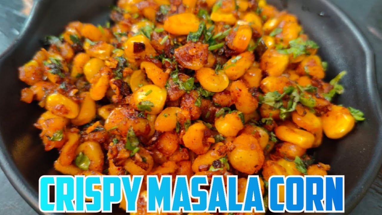 Crispy corn masala | Crispy corn | Spicy corn snacks | Corn snacks ...