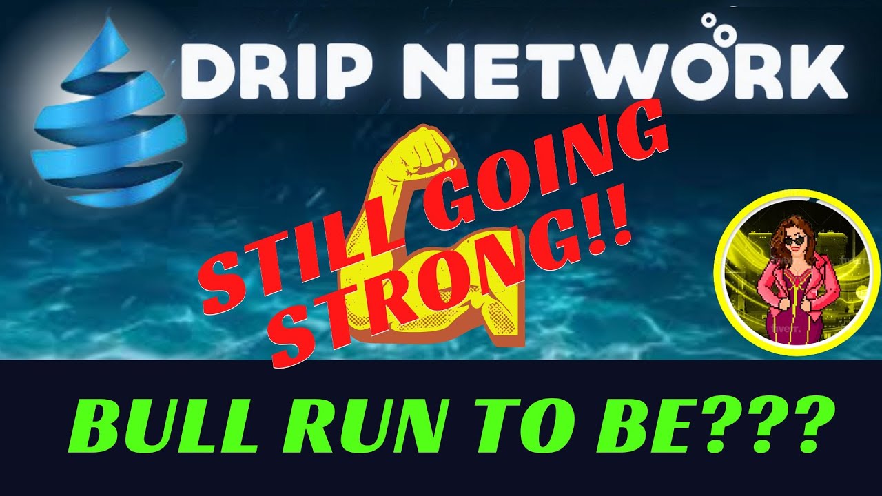 DRIP NETWORK | Future BULL RUN Still Possible??? 👀 - YouTube