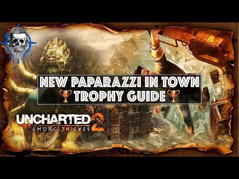 Uncharted 2: Among Thieves Remastered - New Paparazzi in Town trophy guide