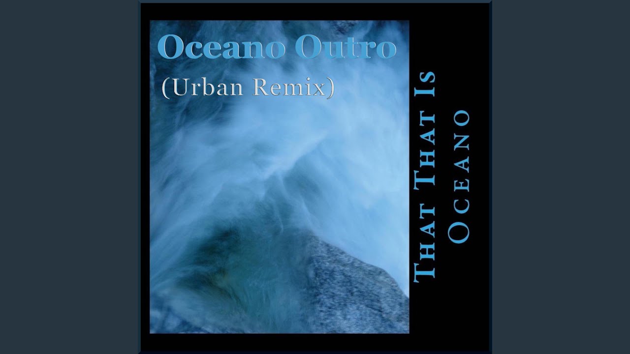 Oceano Outro (Urban Remix) - YouTube