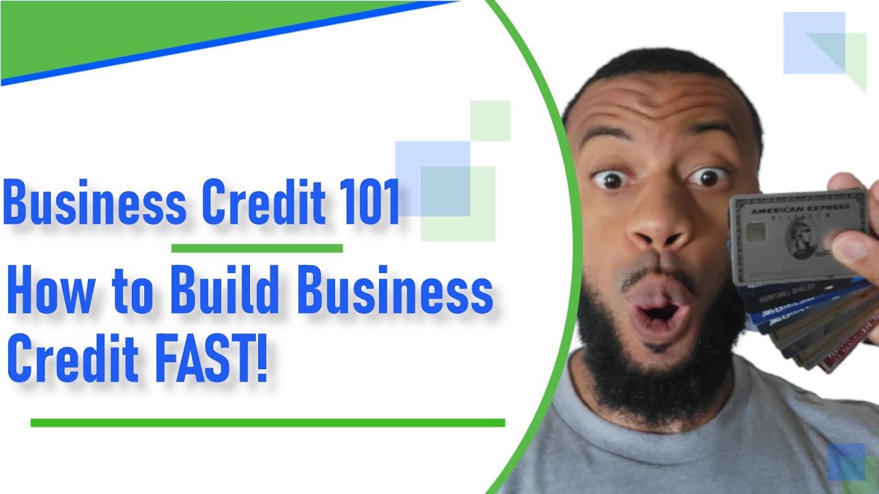Business Credit 101: How to Build Business Credit Fast - YouTube