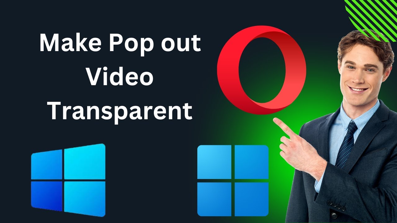 How to Make Pop out Video Transparent in Opera Browser | GearUpWindows ...