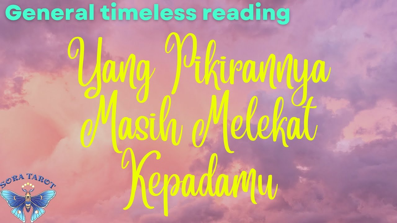 Yang Pikirannya Masih Melekat Kepadamu (Timeless reading) - YouTube