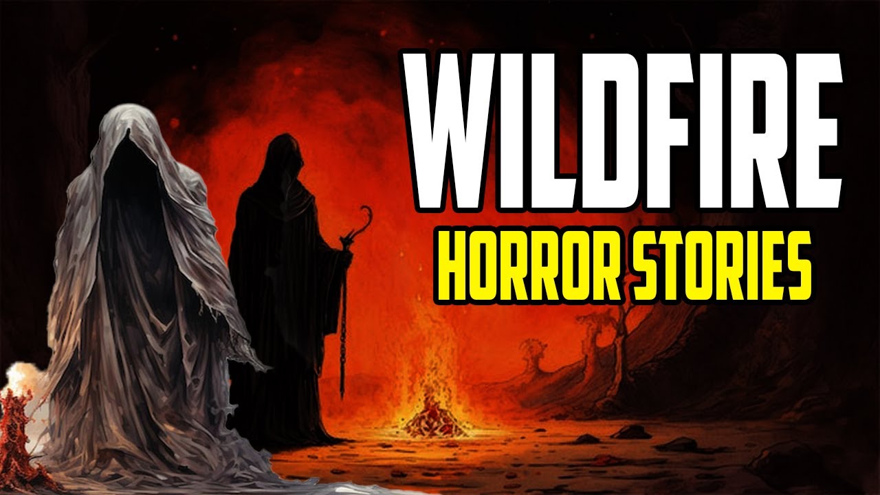 True Wildfire Horror Stories | Scary horror story of wildfire | SCARY ...