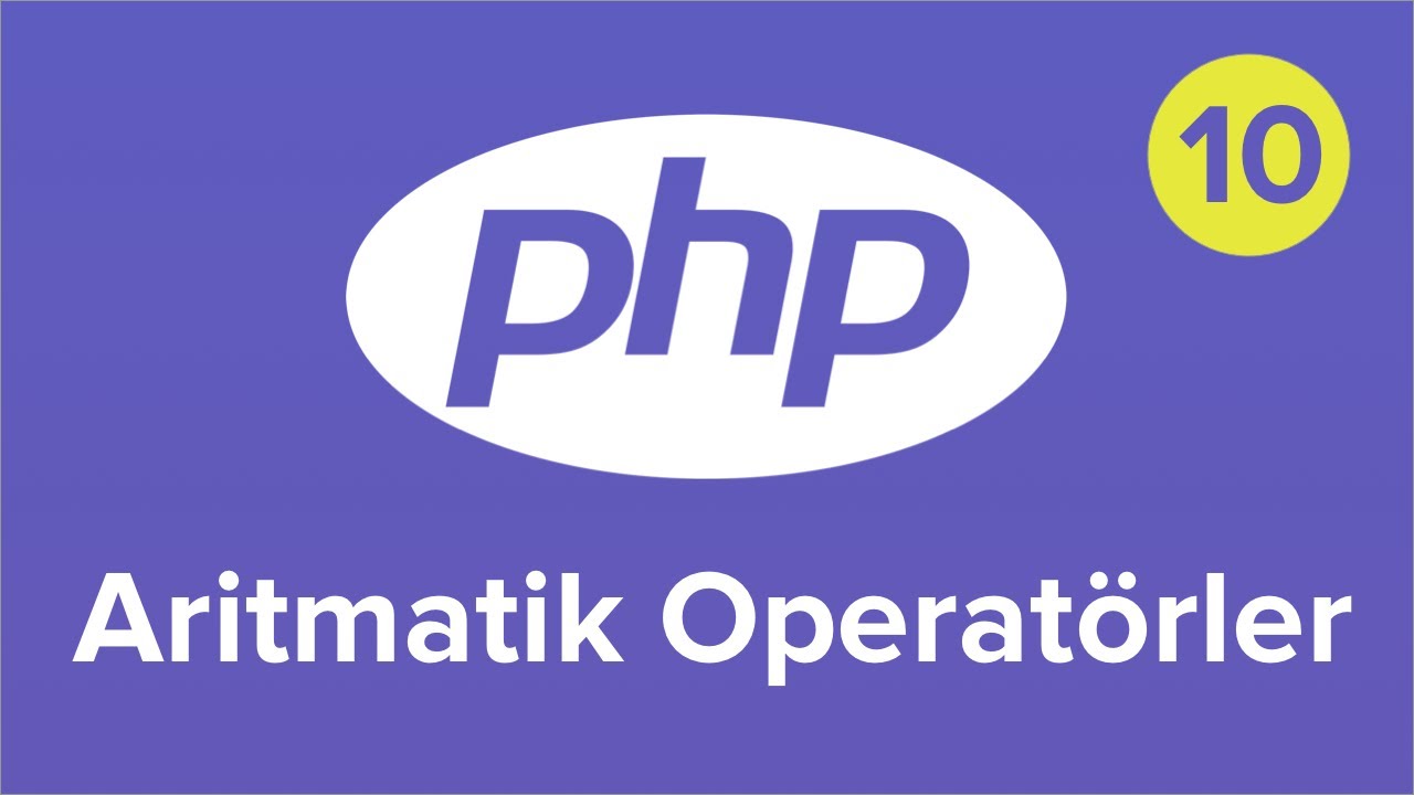 PHP Dersleri (Ders 10) - Aritmetik Operatörler - YouTube