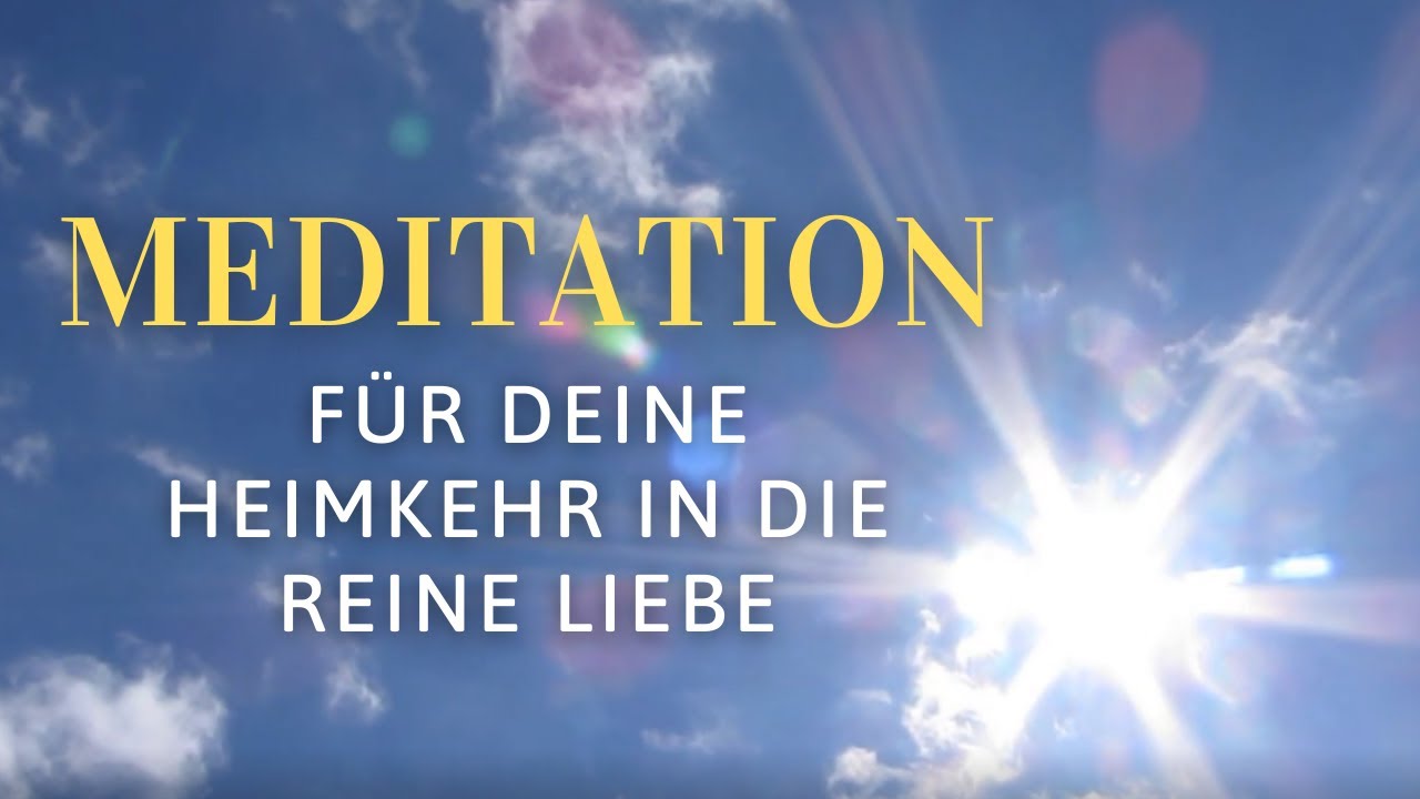 Meditation für deine Heimkehr in die reine Liebe I Andreas Nothing ...