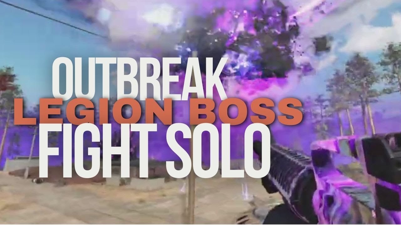 outbreak solo legion boss fight - YouTube