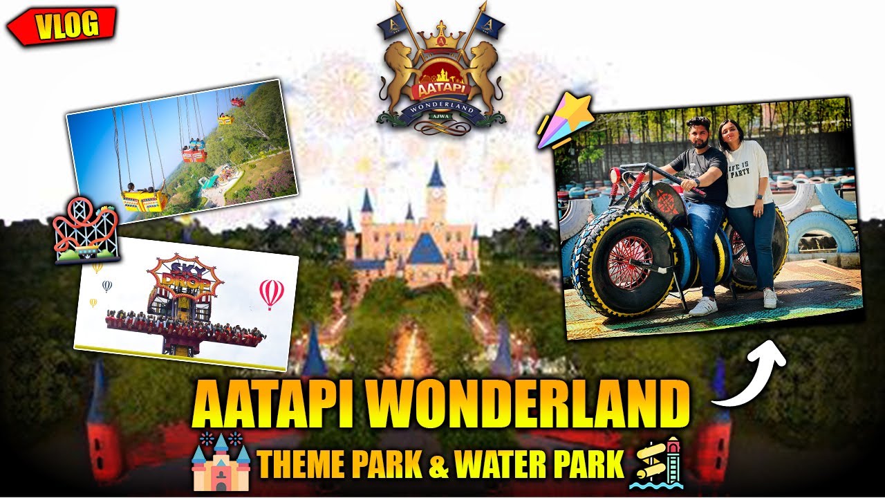 AATAPI WONDERLAND | GUJRAT BIGGEST THEME PARK | VLOG | VADODRA ...