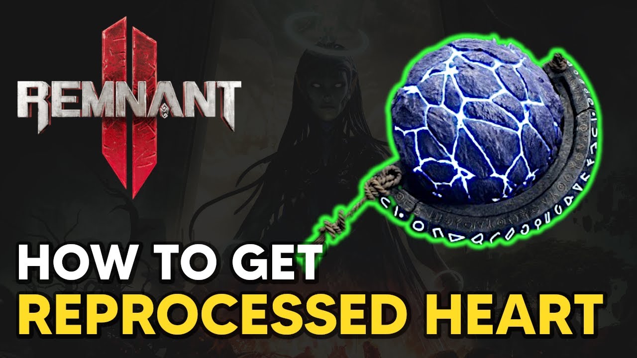 Remnant 2 - How to get REPROCESSED HEART Relic - YouTube