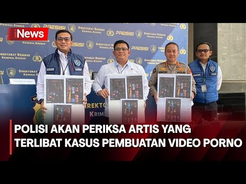 Polisi Akan Periksa Artis yang Terlibat Kasus Pembuatan Video Porno
