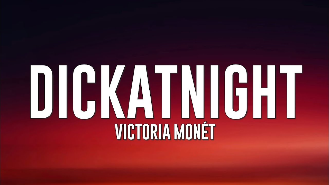 Victoria Monét - DickAtNight (Lyrics) - YouTube