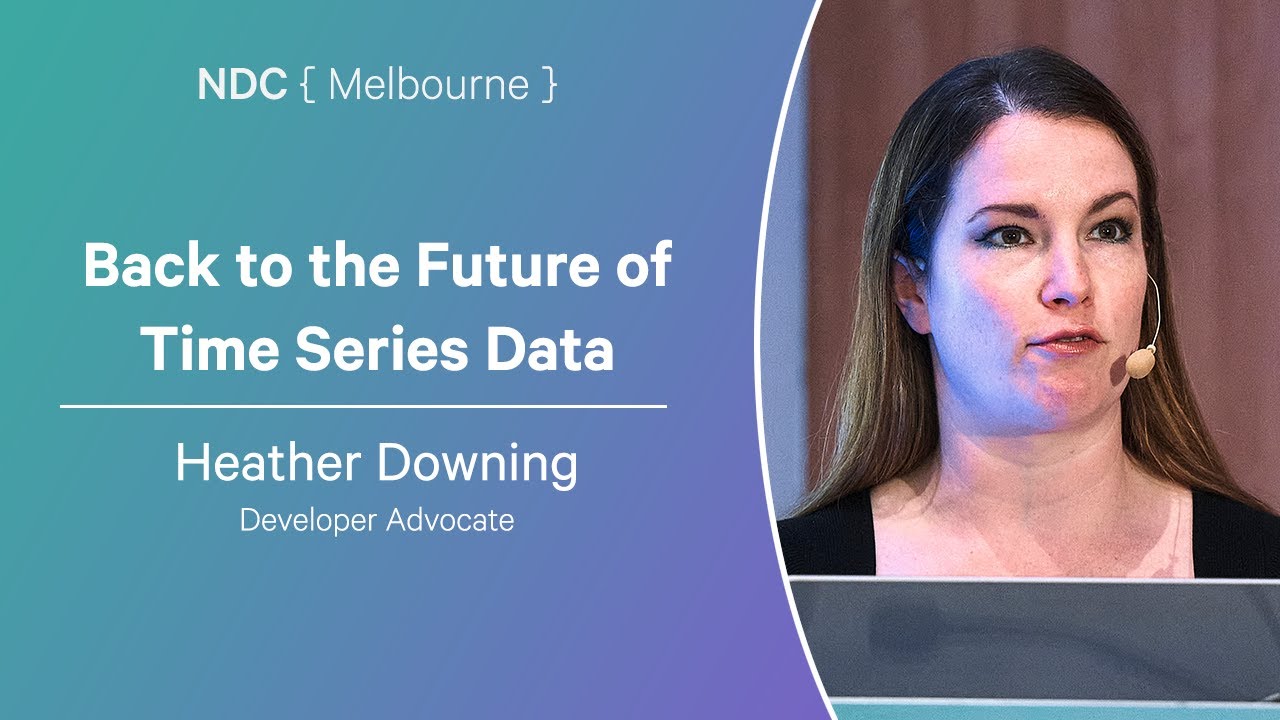 Back to the Future of Time Series Data - Heather Downing - NDC Melbourne 2025 - YouTube
