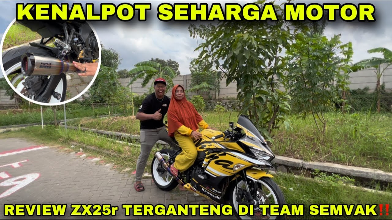 REVIEW ZX25r TERGANTENG DI TEAM SEMVAK‼️KENALPOT SEHARGA MOTOR - YouTube