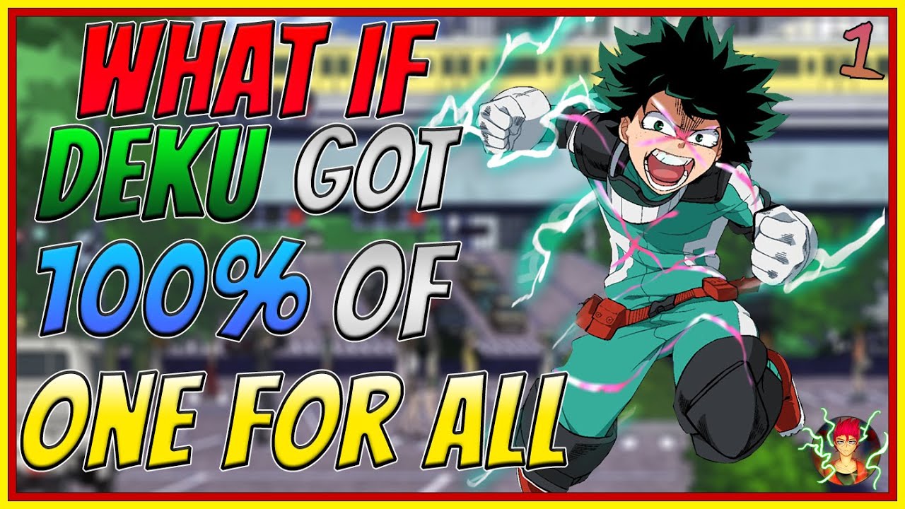What If Deku Got Use 100% Of One For All| Part 1| My Hero Academia ...