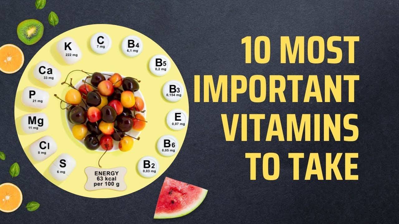 10 Most Important Vitamins To Take - YouTube