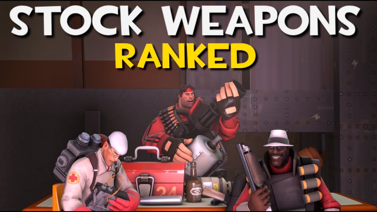 Ranking of TF2's Stock Weapons at Face Value - YouTube