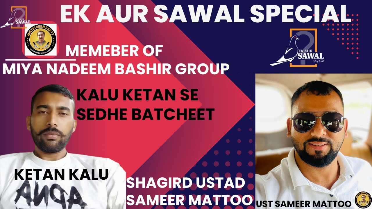 EK MULAKAT KALU KETAN KE SATH SHAGIRD UST SAMEER MATTOO MISTRI DIN ...