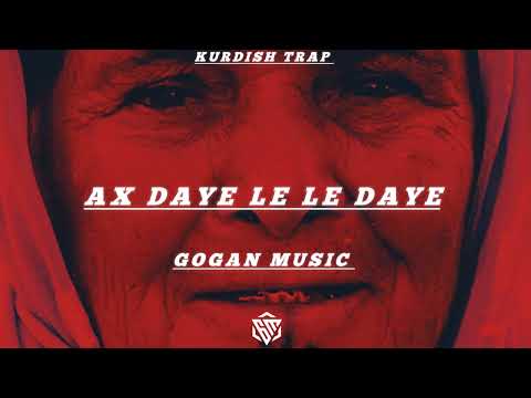 Ax Daye Le Le Daye | Kurdish Trap Remix (Gogan Music & Katrin Hisso)