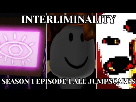Interliminality Season 1 Episode 1 All Jumpscares - YouTube