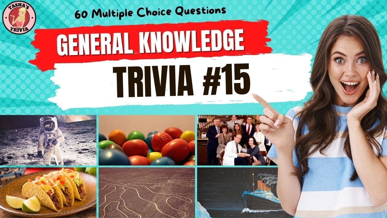 GENERAL KNOWLEDGE TRIVIA QUIZ #15 60 General Knowledge Trivia Questions ...