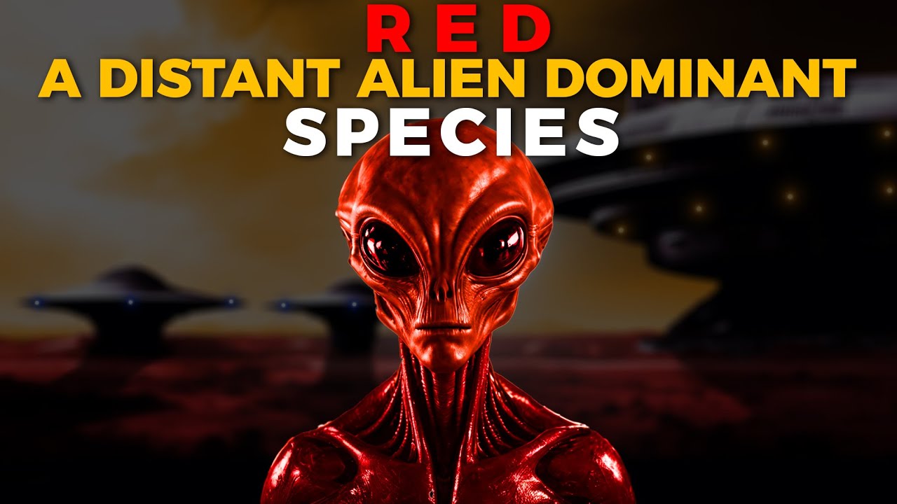 RED ☆ A DISTANT ALIEN DOMINANT SPECIES ☆ NOT EVERYONE IS FRIENDLY ...