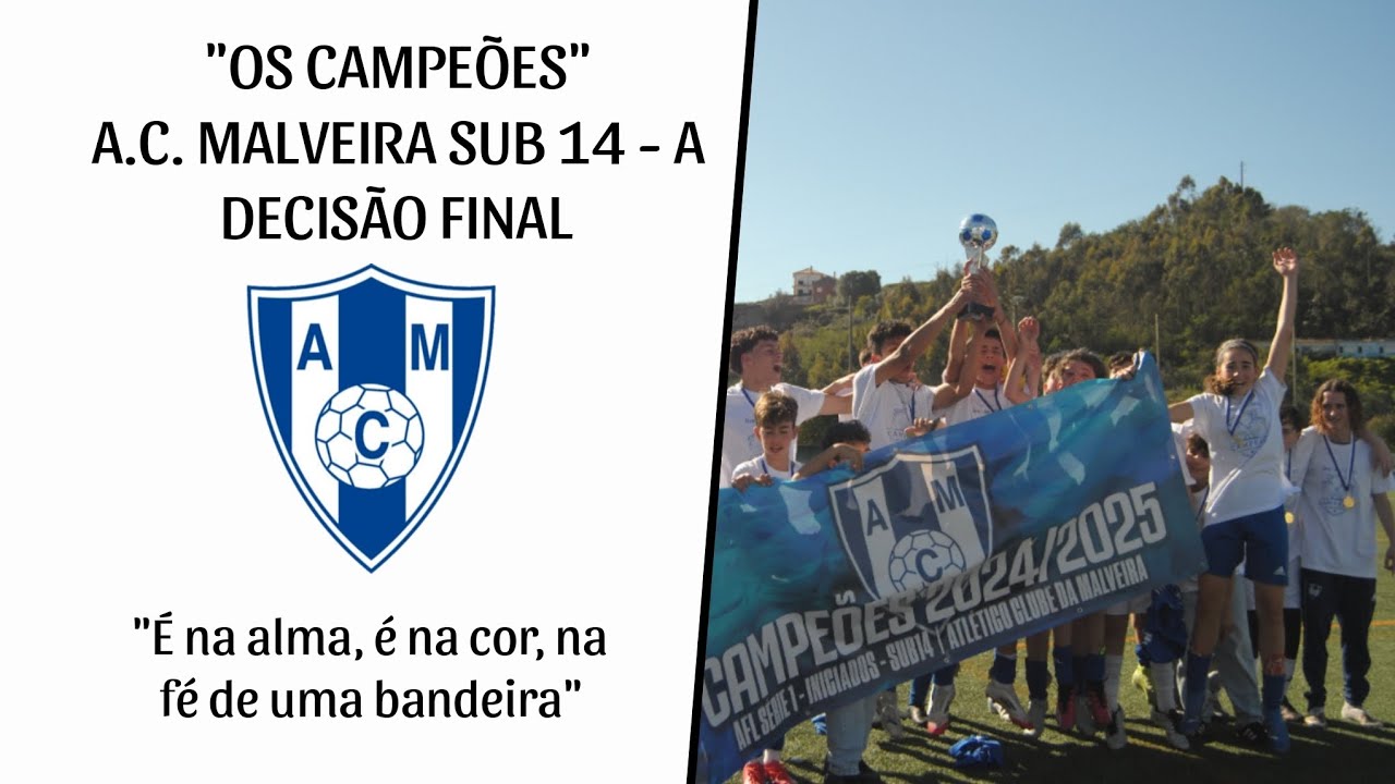 "OS CAMPEÕES" - A.C MALVEIRA SUB 14 - A DECISÃO FINAL - YouTube