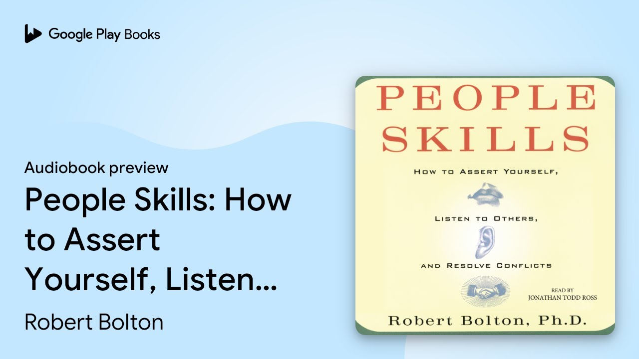 People Skills: How to Assert Yourself, Listen… by Robert Bolton ...