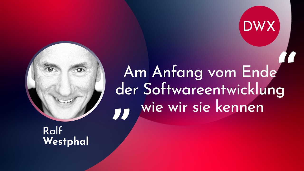 DWX23 Keynote: Am Anfang vom Ende der Softwareentwicklung wie wir sie kennen | Ralf Westphal ...