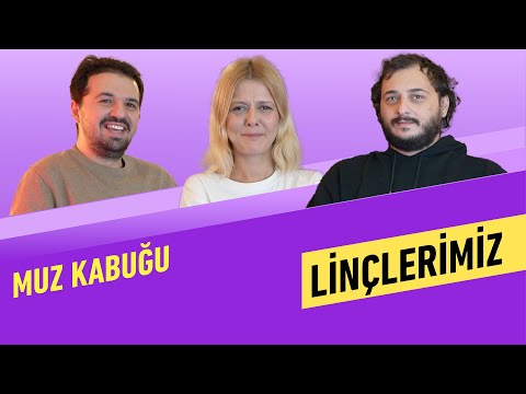 Linçlerimiz | Muz Kabuğu
