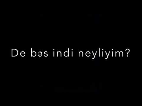 çixarmi yadimnan seni sevirem dediyim indi yoxsan yarım de bes indi neyniyim...🤷‍♂️🙃