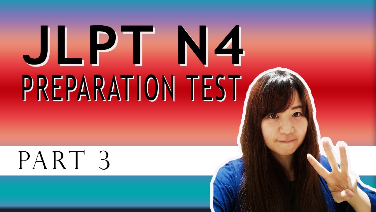 JLPT N4 Preparation Test Part 3 (Questions and Answers) - YouTube