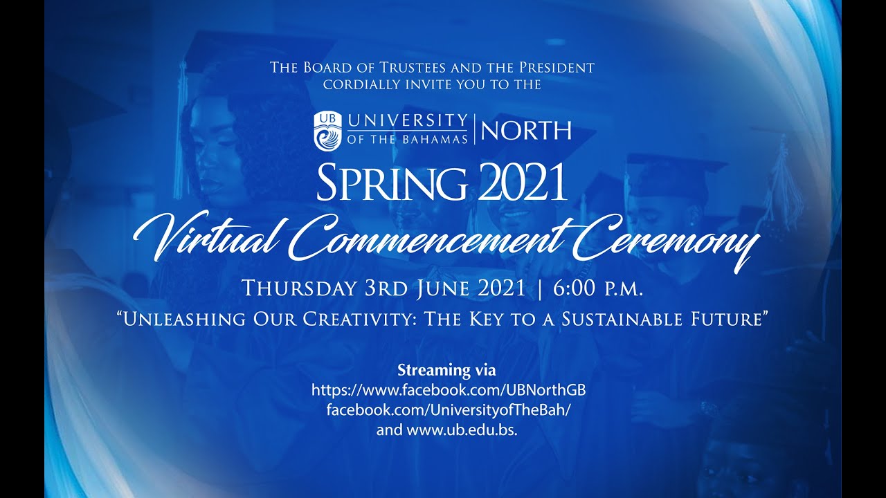 University of The Bahamas-North Spring 2021 Virtual Commencement ...