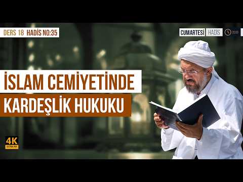 İslam Cemiyetinde Kardeşlik Hukuku | Hadis Dersleri - 18 (35) | İhsan Şenocak