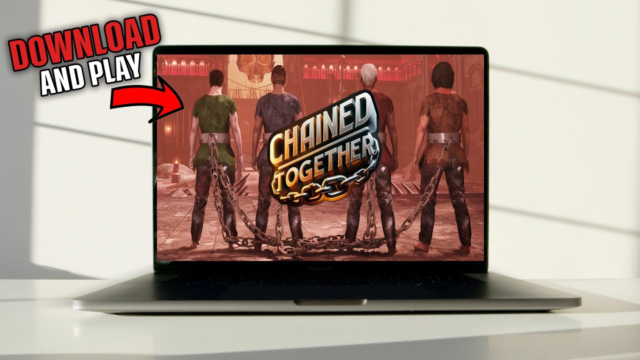 CHAINED TOGETHER: HOW TO DOWNLOAD & PLAY CHAINED TOGETHER ON PC ...