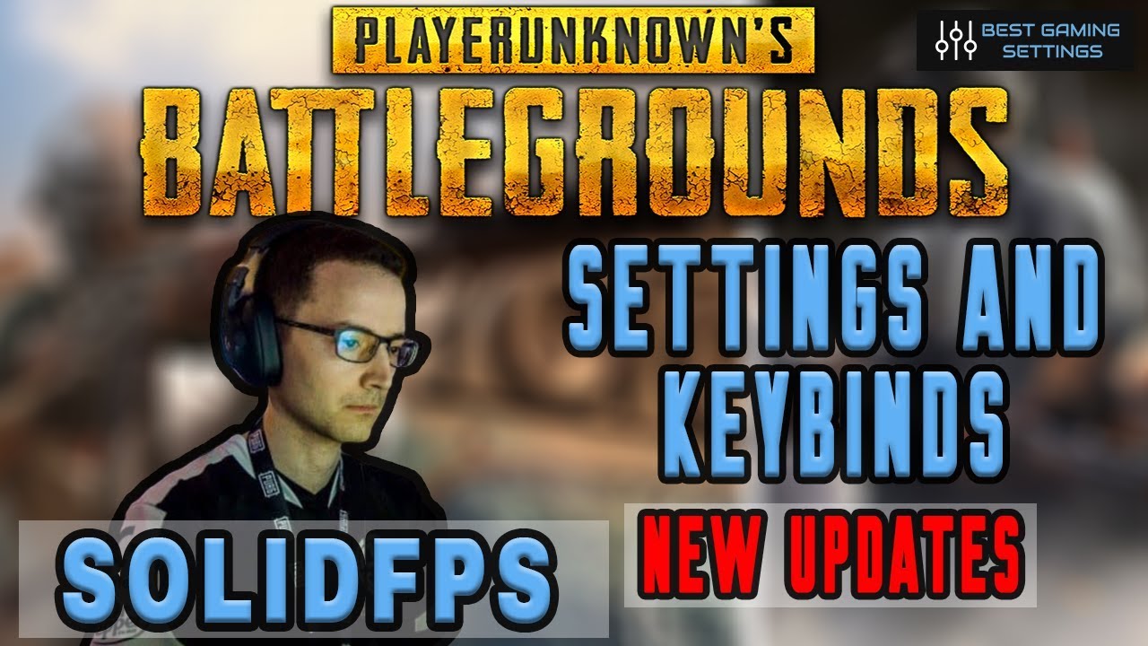 SOLIDFPS PUBG Settings, Keybinds, sensitivity and Gear Updated 2019 ...