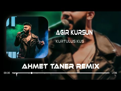 Kurtuluş Kuş - Ağır Kurşun ( Ahmet Taner Remix ) | Burda Takvimler Sensizken Geçiyor.