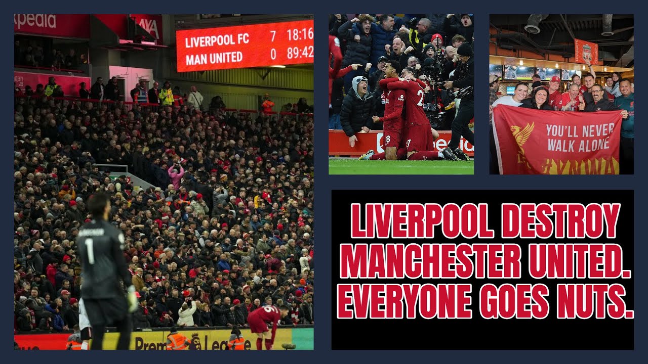 LIVERPOOL DESTROY MANCHESTER UNITED 7-0. EVERYONE GOES NUTS. (Fan ...