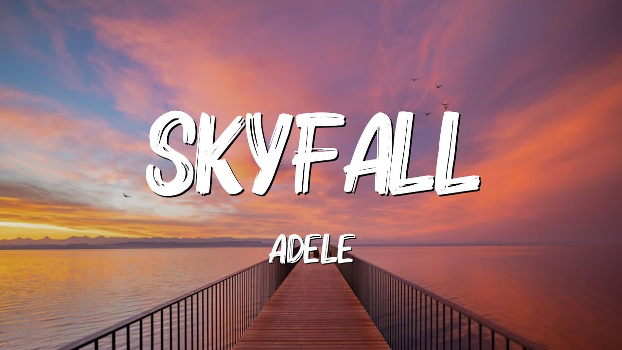 Adele - Skyfall (Mix Lyrics) - YouTube