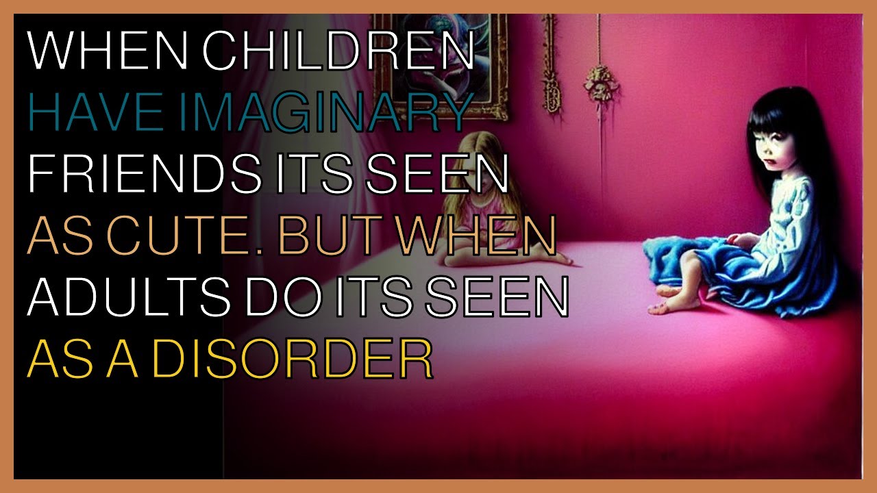 When children have imaginary friends it's seen as cute. But when adults ...