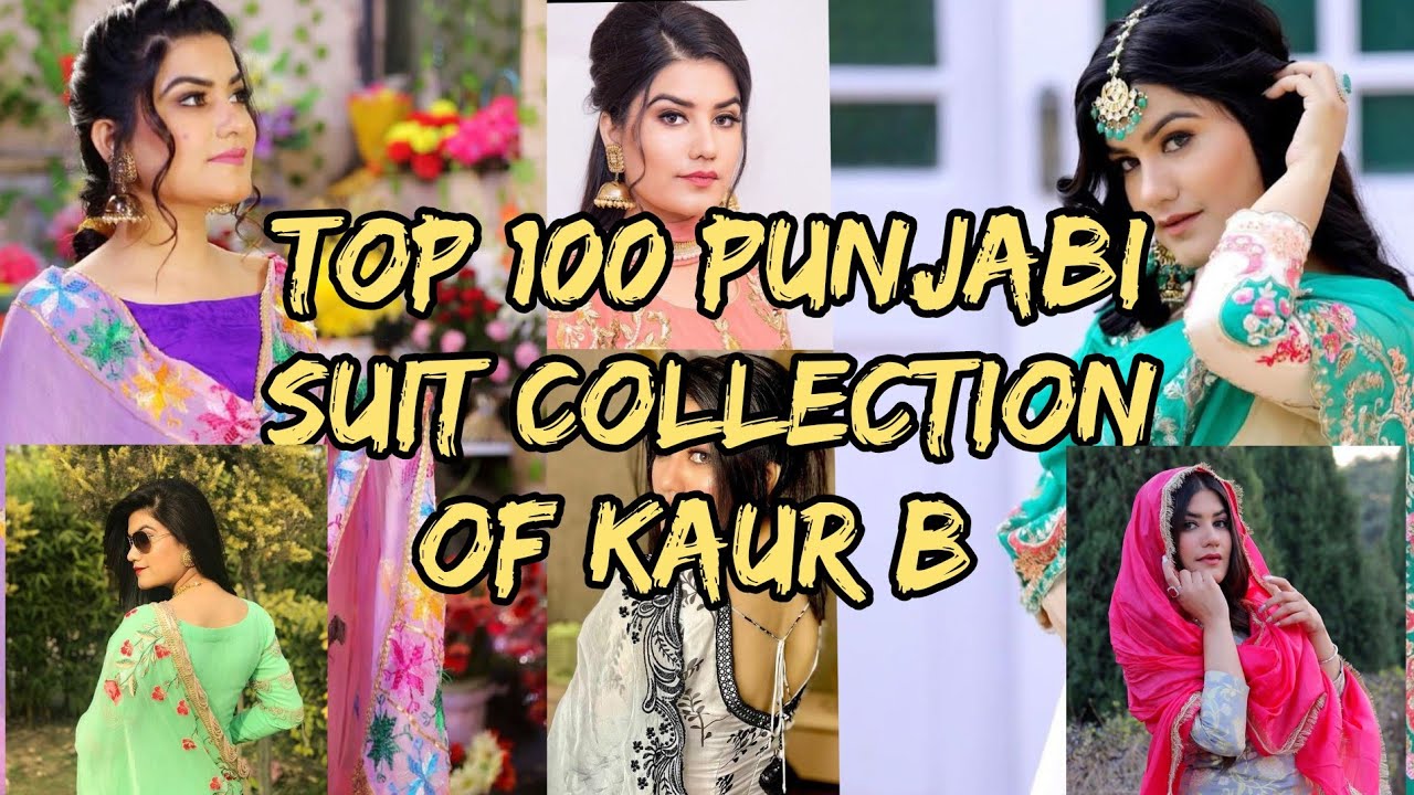 Top 100 Punjabi suit collection of Kaur b#punjabisinger#model#actress ...