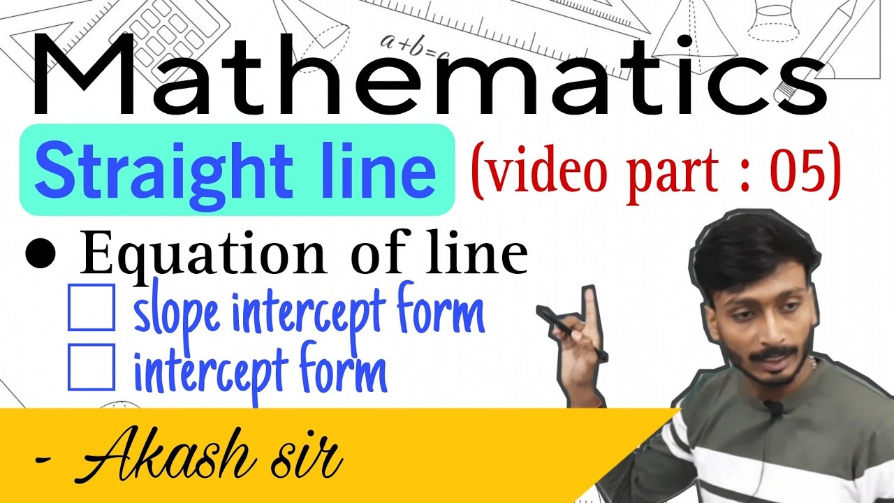 Straight line || class XI || Maths || part :05|| slope intercept form ...