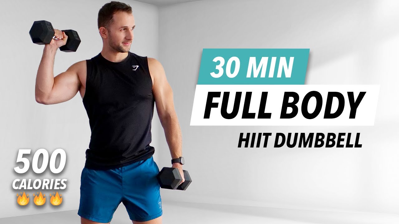 30 Min FULL BODY DUMBBELL HIIT WORKOUT at Home | BURN 500 CALORIES ...