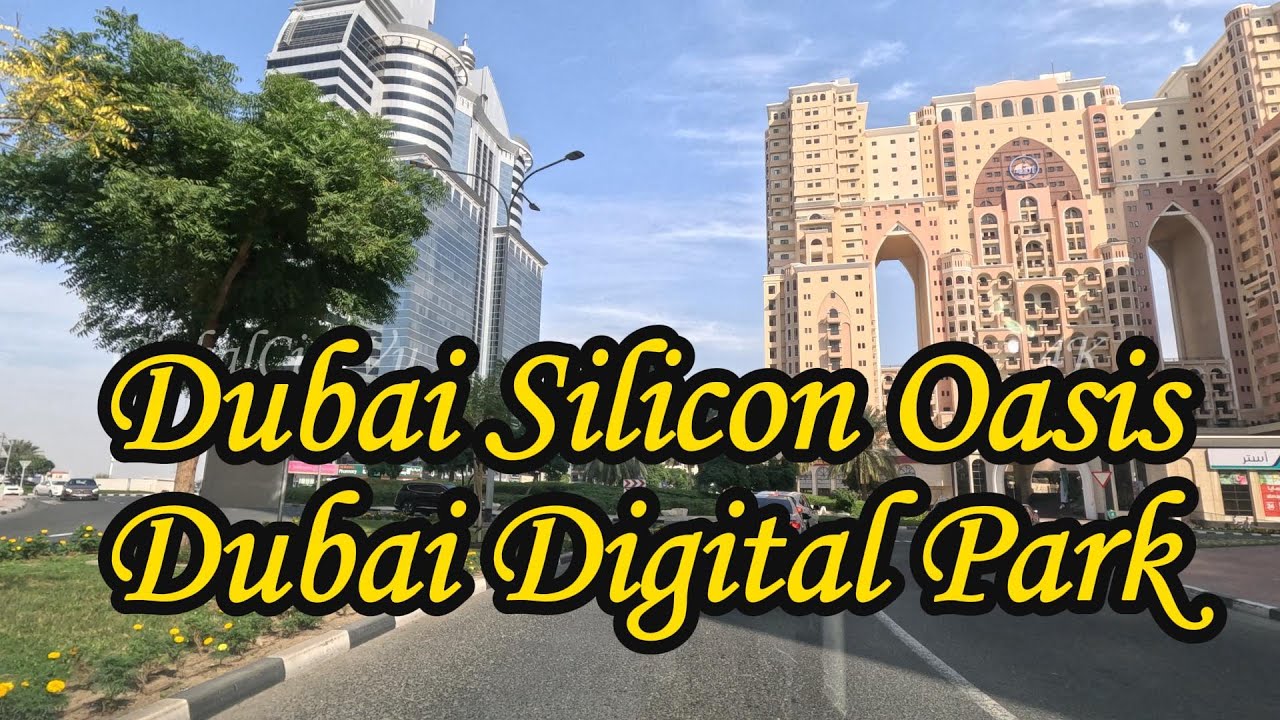 Dubai Silicon Oasis - Dubai Digital Park | Enjoy Scenery | Dubai | UAE ...