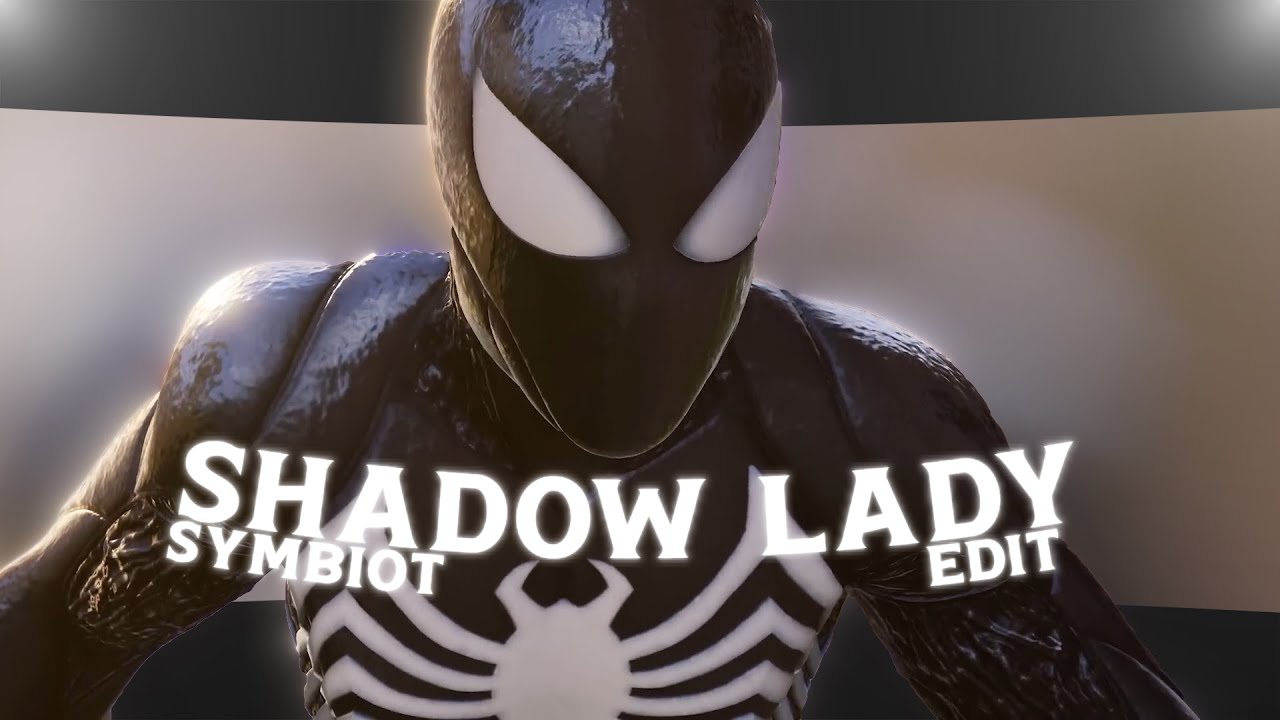 Symbiote - Shadow Lady [Edit]! - YouTube