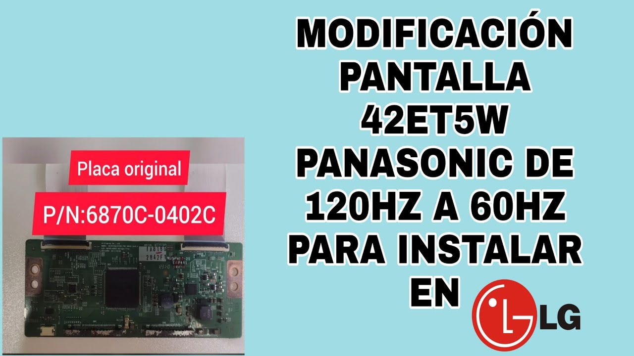 ADAPTACIÓN PANTALLA PANASONIC TC-L42ET5W EN CUALQUIER TV LG & CHINO ...