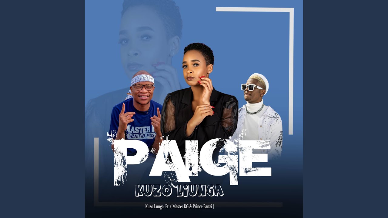 Paige Kuzo Lunga Master KG & Prince Banzi - YouTube Music