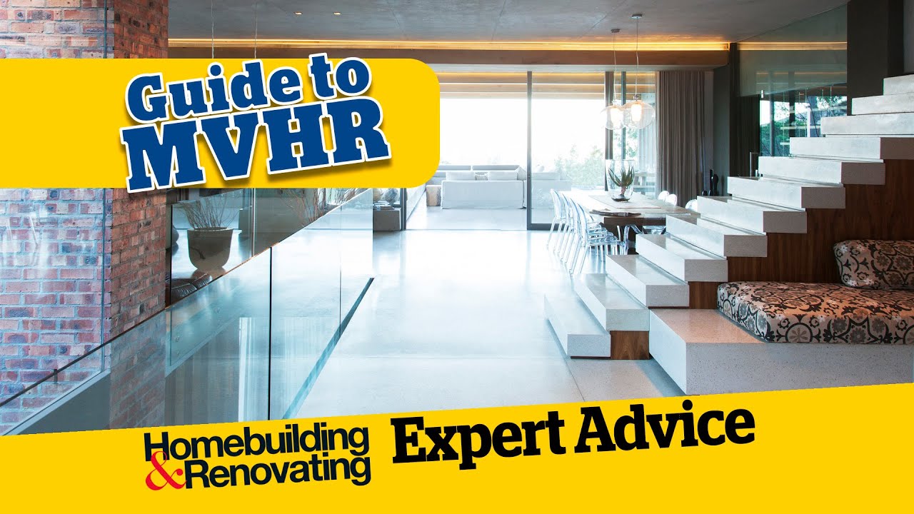 Complete Guide to MVHR | ADVICE | Homebuilding - YouTube