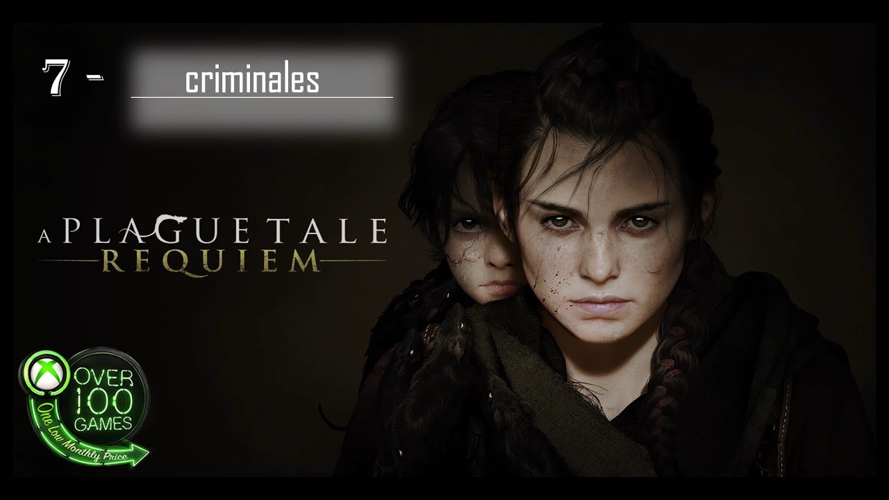 a PLAGUE TALE: REQUIEM - CAPÍTULO VII - CRIMINALES - YouTube