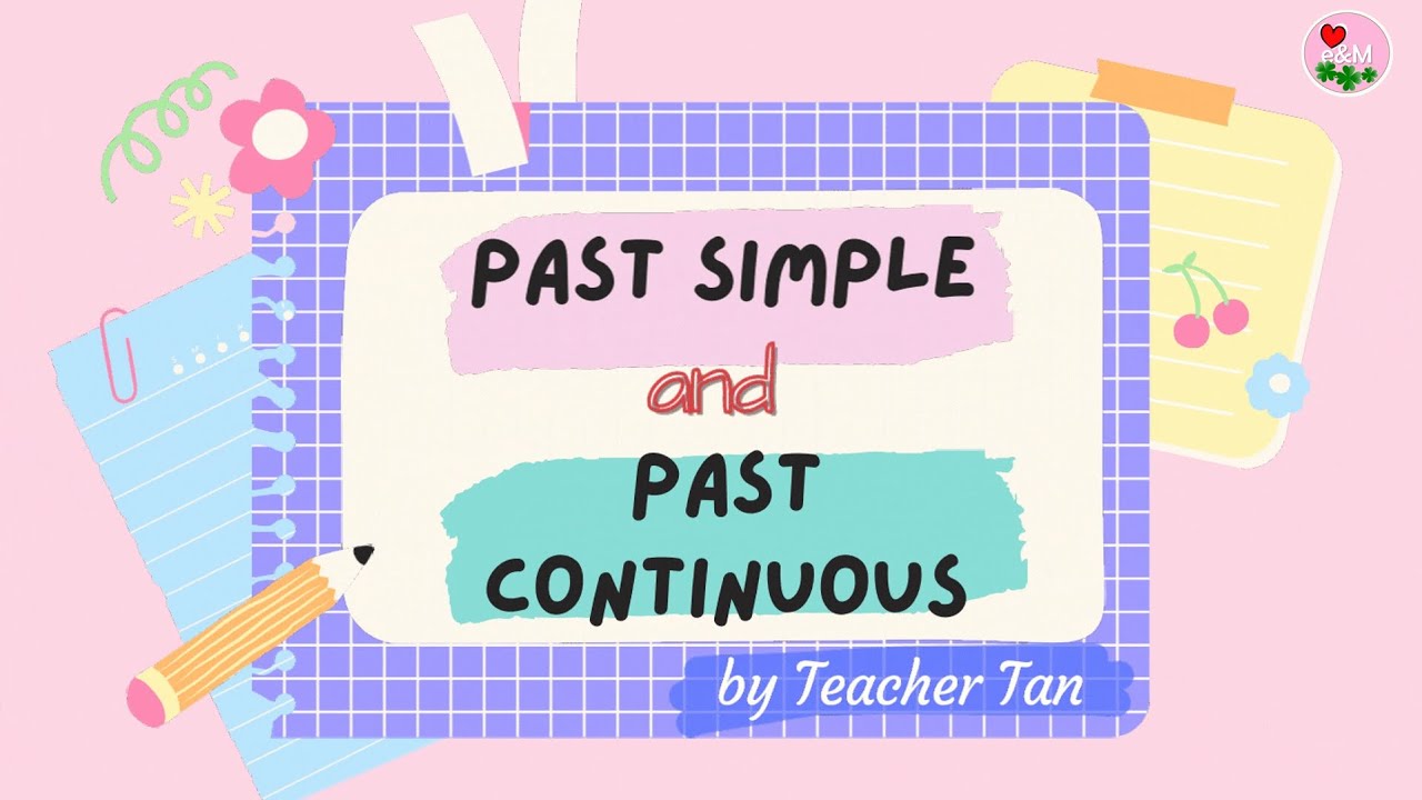 PAST SIMPLE AND PAST CONTINUOUS - English Grammar - YouTube
