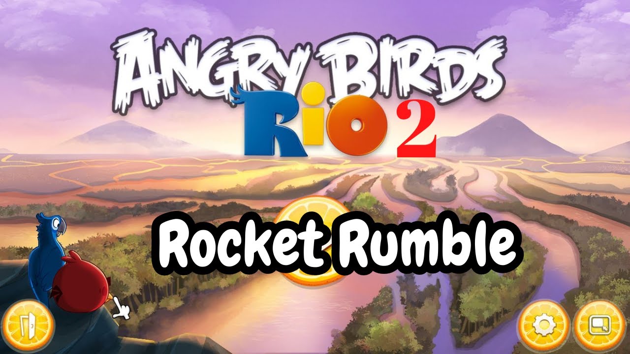 Angry Birds Rio 2 Rocket Rumble Complete Walkthrough - YouTube
